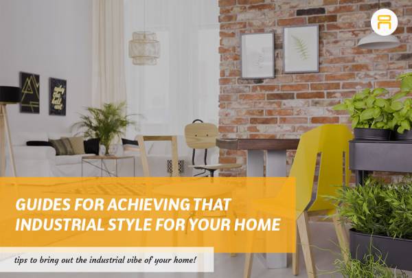 6 Guides for Achieving that Industrial Style for Your Home - Urban Concepts